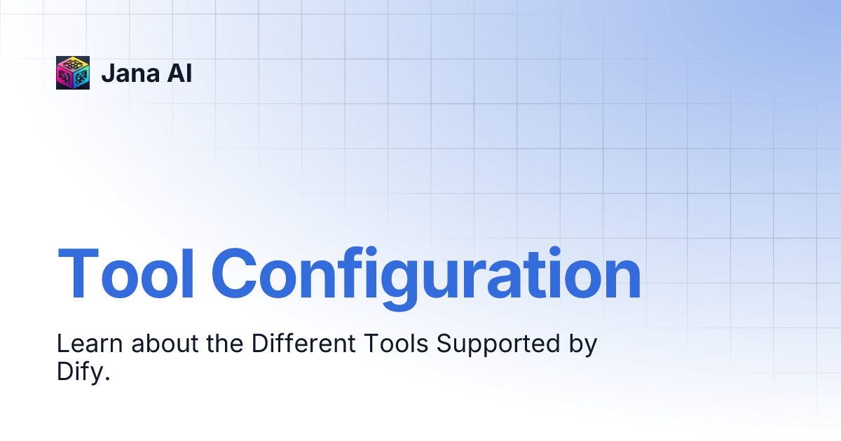 Tool Configuration | Jana AI